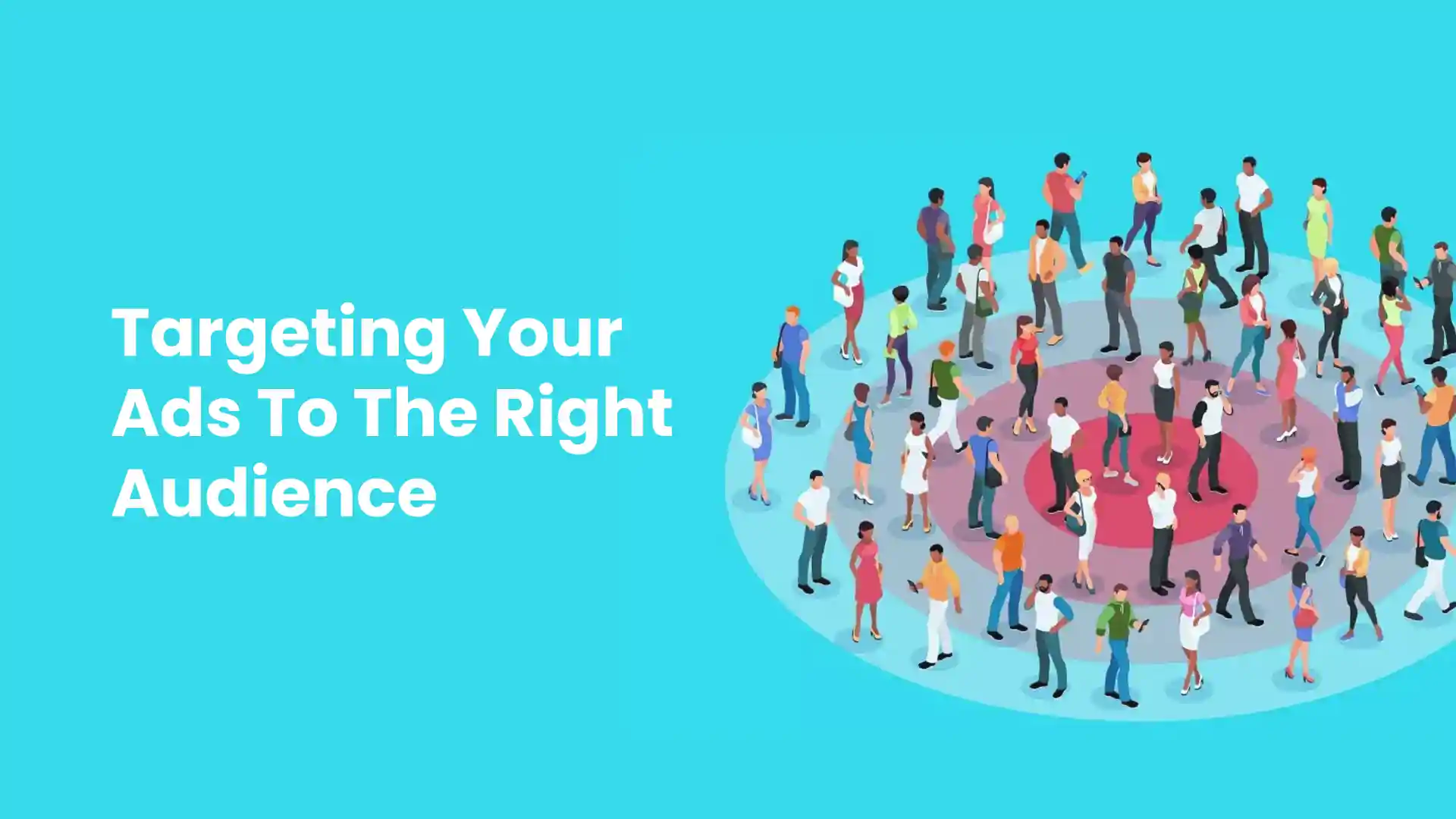 Targeting Your Ads To The Right Audience